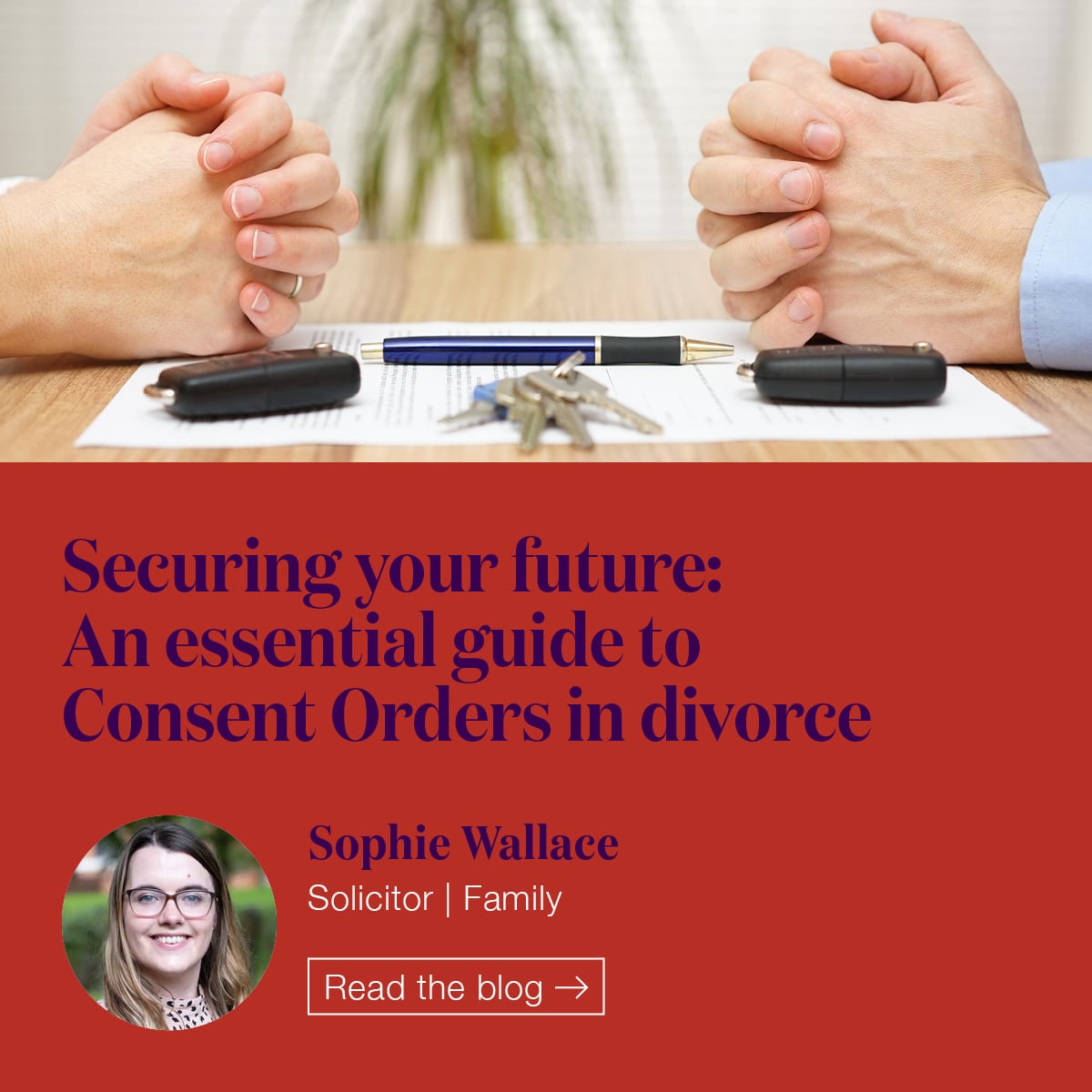 Securing your future: An essential guide to Consent Orders in divorce ...